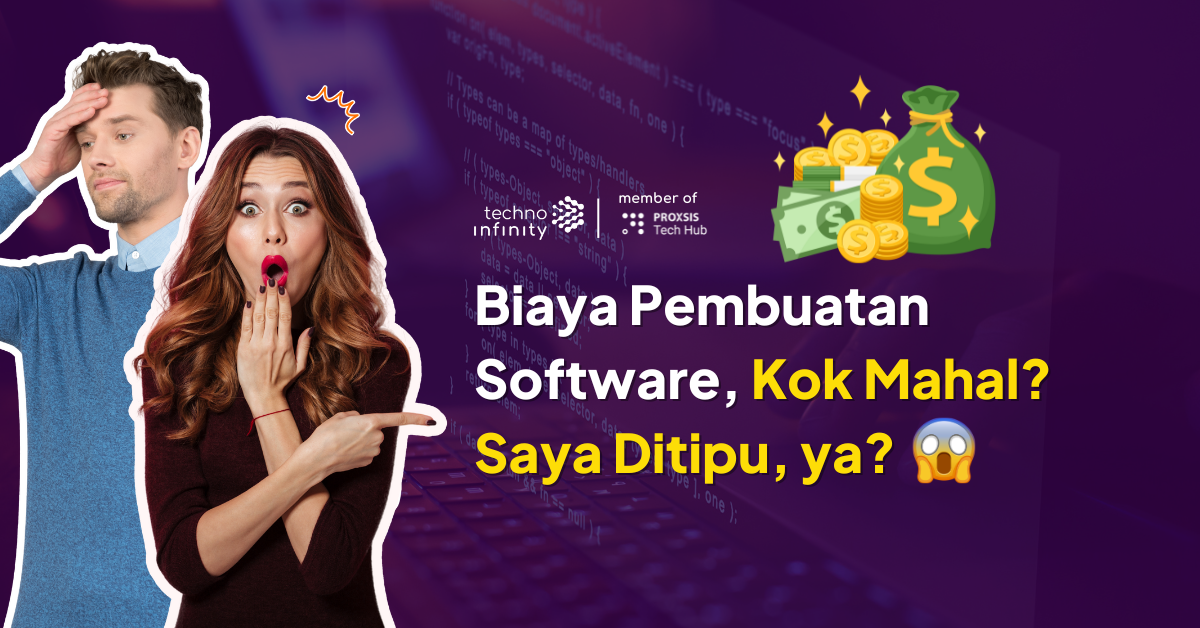 Biaya Pembuatan Software, Kok Mahal? Saya Ditipu, ya? - Techno Infinity