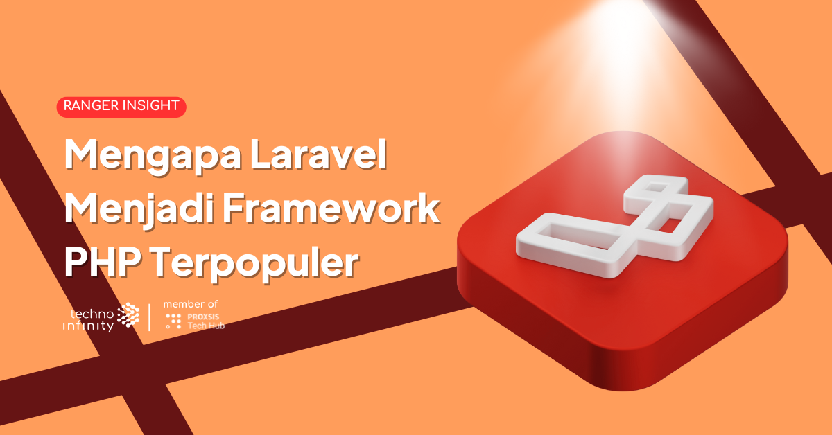 Mengapa Laravel Menjadi Framework PHP Terpopuler - Techno Infinity